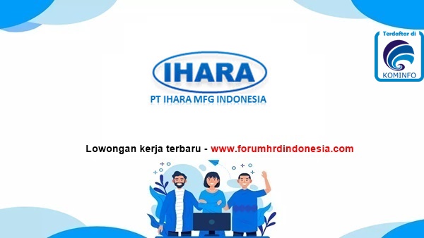 Lowongan Kerja PT IHARA Manufacturing Indonesia April 2023 - paperplane